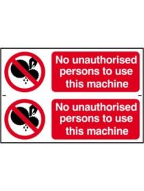 PVC No Unauthorised Persons to Use This Machine Signs